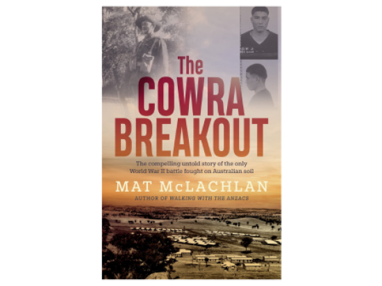 Mat McLachlan: In Conversation - The Cowra Breakout — Bathurst Memorial ...